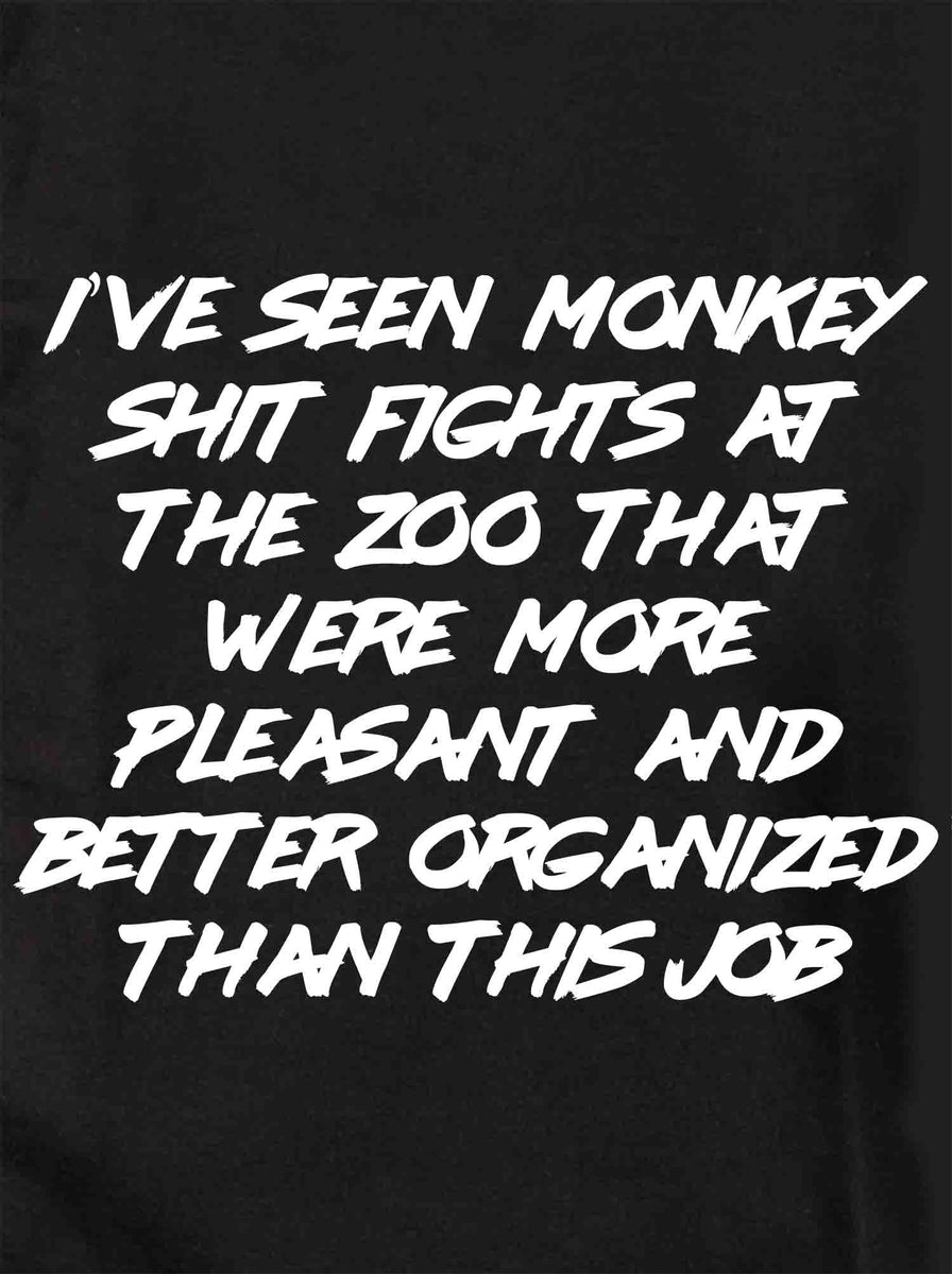 I've seen monkey shit fights at the zoo Kids T-Shirt – Five Dollar Tee ...