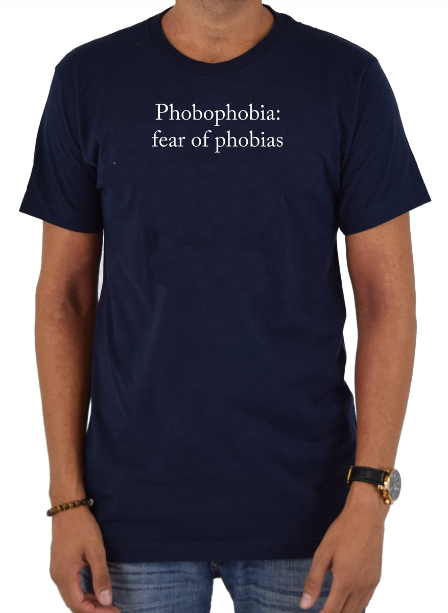 Phobophobia fear of phobias T-Shirt – Five Dollar Tee Shirts